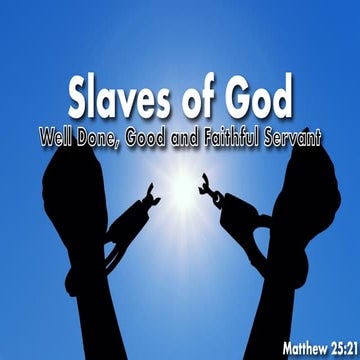 Slaves of God — Well Done, Good and Faithful Servant | PDF