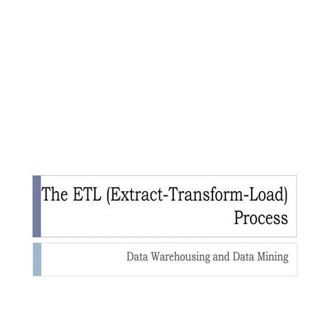 06_The ETL (Extract-Transform-Load) Process.ppt