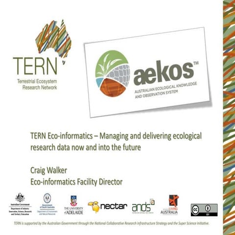 Craig Walker_TERN Eco-informatics: Managing and delivering ecological research data now and into ...