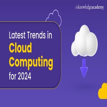 Stay ahead of the curve with the top cloud computing trends of 2024. | PDF
