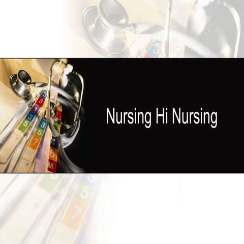 Nursing Hi Nursing | PPTX