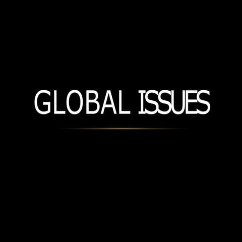 Global issues | PPTX | Environment | Science