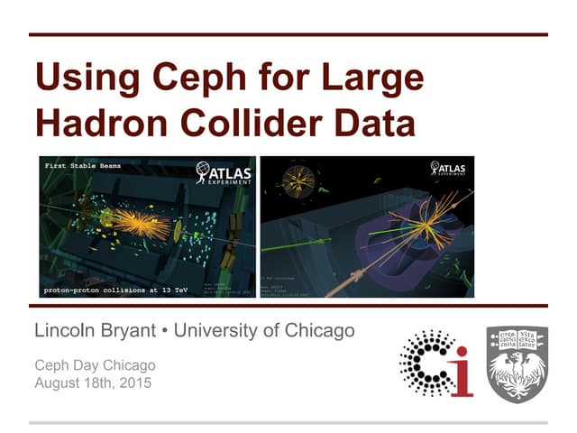 Ceph Day Chicago Using Ceph For Large Hadron Collider Data Ppt