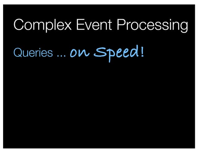 Complex Event Processing | PPT Complex Event Processing | PPT