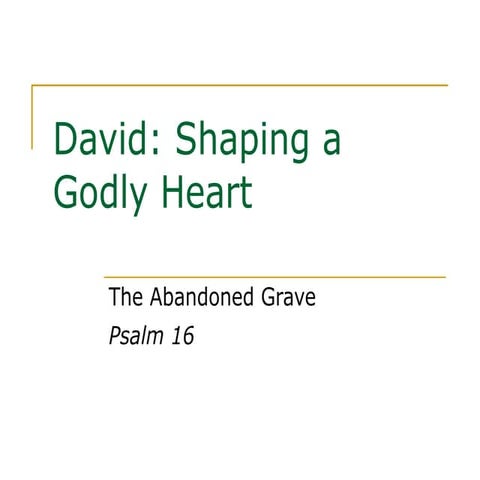 070408 David The Abandoned Grave Psalm 16 Dale Wells | PPS ...
