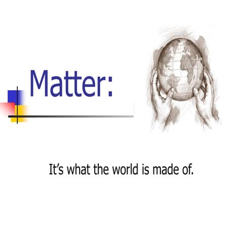 LESSON ABOUT MATTER AND ITS CLASSIFICATION.ppt