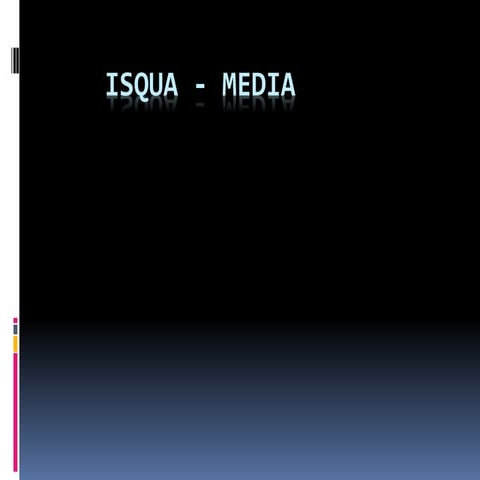 ISQUA - MEDIA PRESENTATION | PPTX