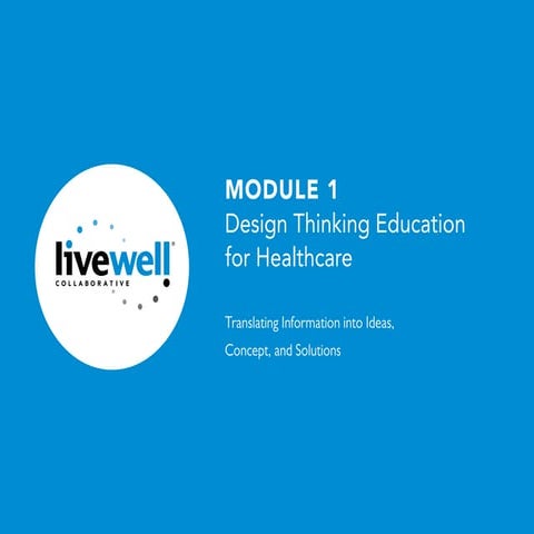 Module 1 - Design Thinking Education for Healthcare | PDF
