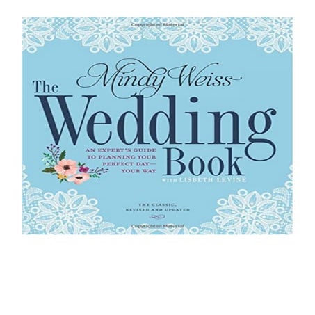The Wedding Book - Mindy Weiss - An Expert's Guide to Planning Your ...