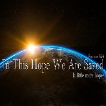 In This Hope We Are Saved (a little more hope) | PPT