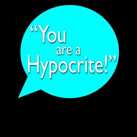"You Are a Hypocrite!" | PPT