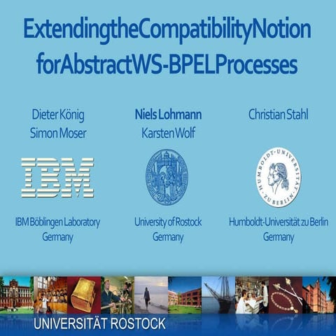 Extending The Compatibility Notion For Abstract Ws Bpel Processes Ppt