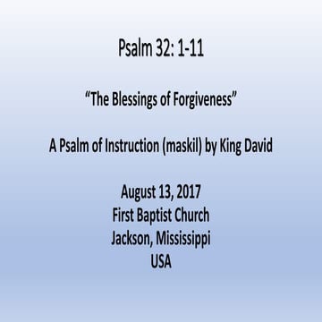 08-13-17, Psalm 32;1-11, The Blessing Of Forgiveness | PPT