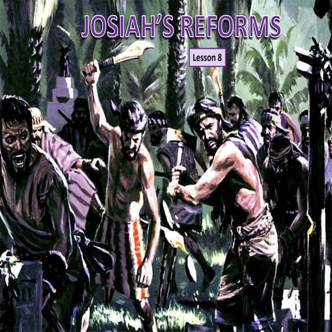 08. josiah’s reforms | PPTX