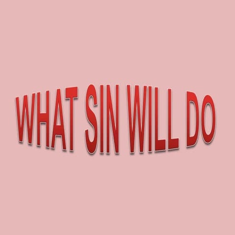 what sin will do | PPTX