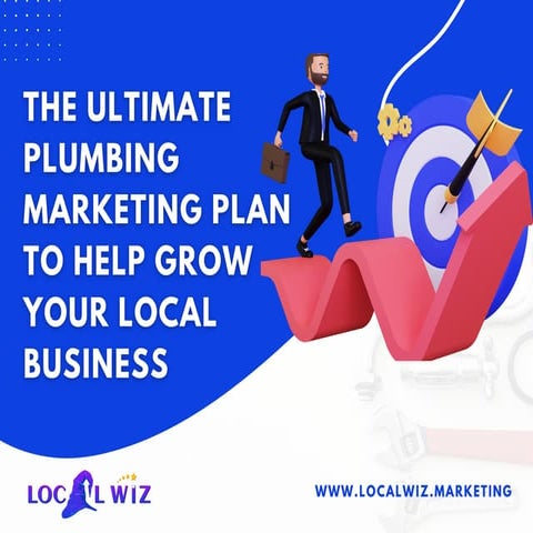 The Ultimate Plumbing Marketing Plan to Help Grow Your Local Business | PPT