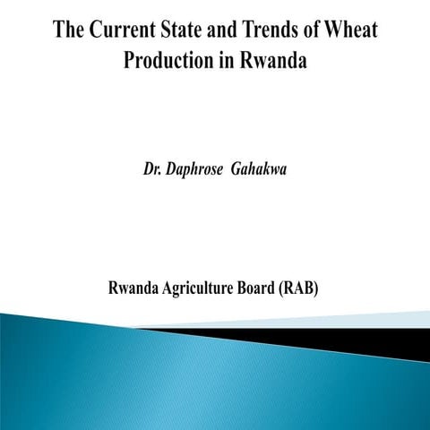 The Current State and Trends of Wheat Production in Rwanda | PDF