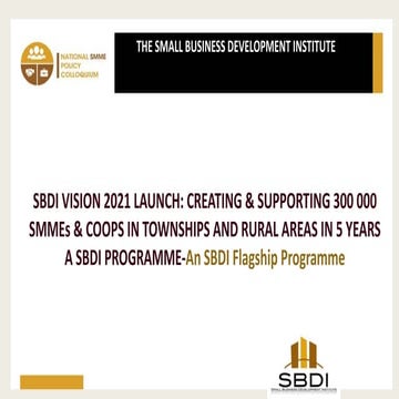 SBDI VISION 2021 LAUNCH CREATING & SUPPORTING 300 000 SMMES & COOPS | PPT