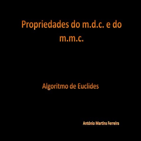 08 algoritmo de euclides propriedades do m.m.c. e m.d.c. | PPTX | Technology & Computing