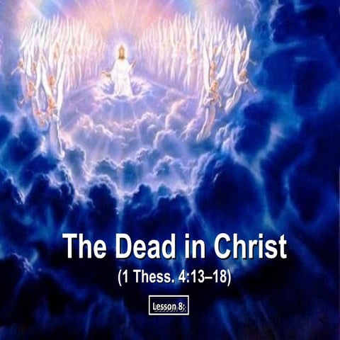 LESSON 08 "THE DEAD IN CHRIST | PPTX