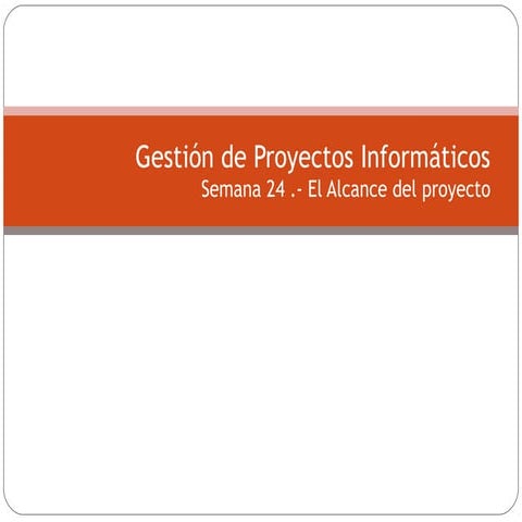 08 gpi el alcance del proyecto | PPT
