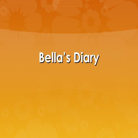 Bella's Diary | PPT