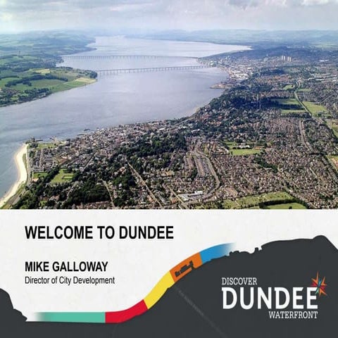 Dundee Waterfront presentation - Mike Galloway | PPTX