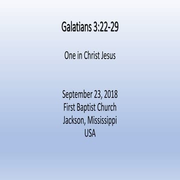 09-23-18, Galatians 3;22-29, One In Christ Jesus | PPT