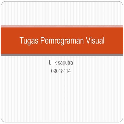 lilik_saputra, menjelaskan tugas pemrograman visual | PPT