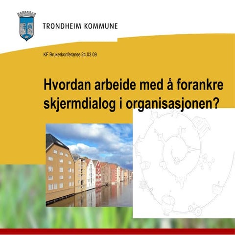 Forankring av Skjermdialog i organisasjonen - Trondheim kommune | PDF