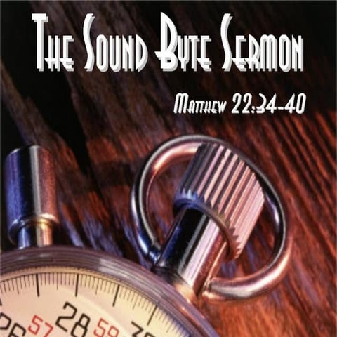 090426 The Sound Byte Sermon | PPT