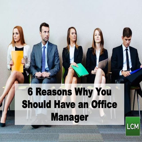 6 Reasons Why You Should Have an Office Manager | PPTX | Career Advice ...