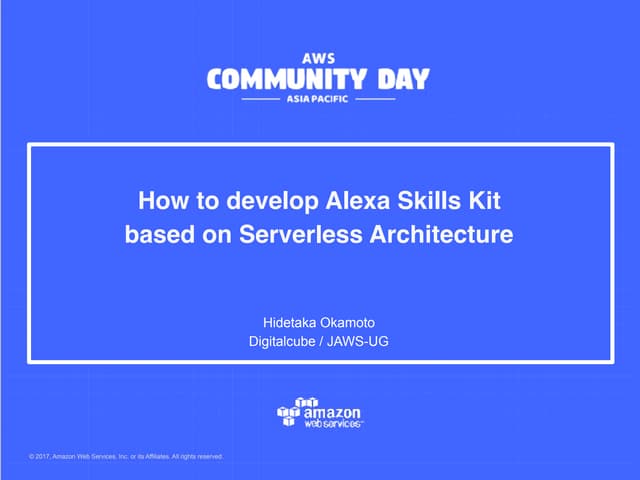 How to develop Alexa Skill Kit based on Serverless Architecture | PPT How to develop Alexa Skill Kit based on Serverless Architecture | PPT