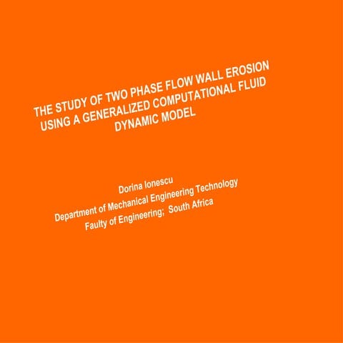 ICWES15 - The Study of two Phase Flow Wall Erosion using a Generalized Computational Fluid ...