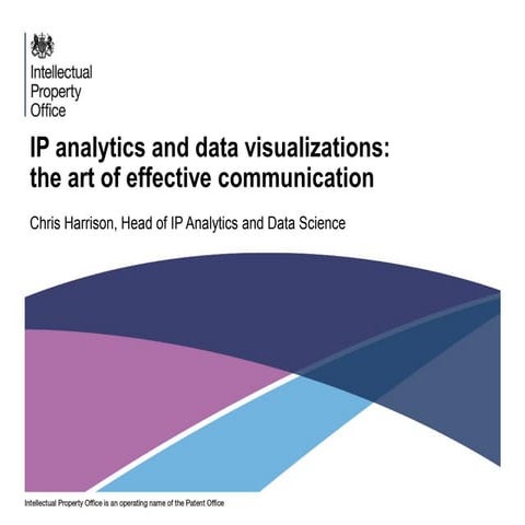 IC-SDV 2019: IP Analytics and Data Visualizations: The Art of effective Communication - Chris ...