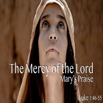 The Mercy of the Lord: Mary’s Praise.... | PPT