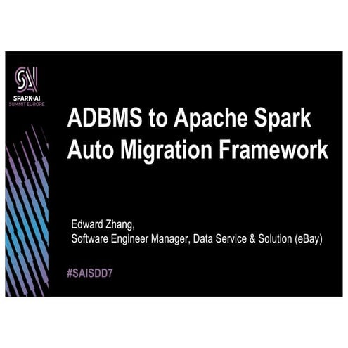 Analytical Dbms To Apache Spark Auto Migration Framework With Edward Zhang And Lipeng Zhu Ppt 