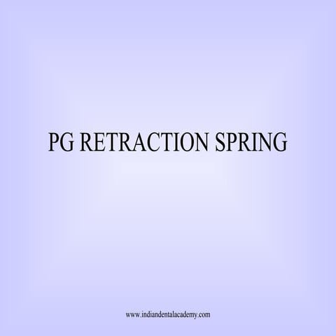 09 pg retraction spring for canine & incisor | PPT