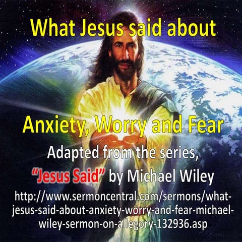 What Jesus said about Anxiety, Worry and Fear | PPTX