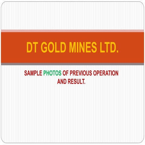 DT GOLD MINES LTD POWERPOINT | PPTX