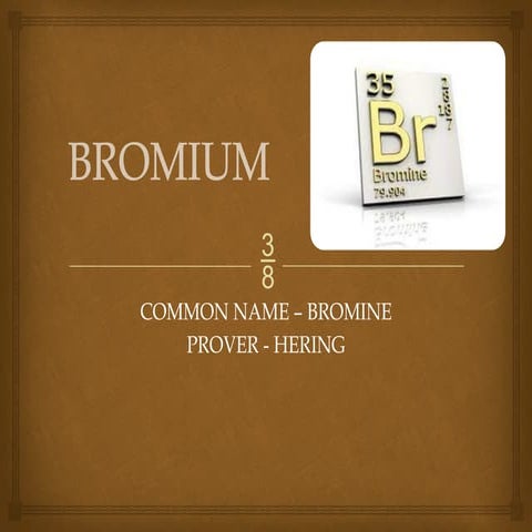 HOMOEOPATHIC MEDICINE BROMIUM PPT. pptx | PPTX