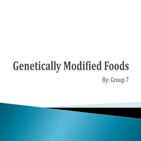 Genetically Modified Foods presentation | PPT