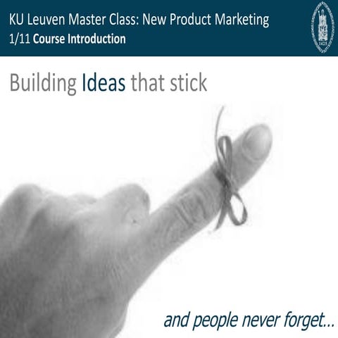 New Product Marketing: Building Ideas that stick ... and people never ...