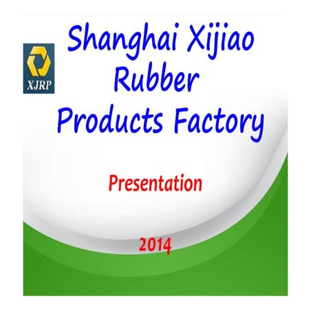 英文 XJ Rubber PPT Presentation 2014 | PDF | Manufacturing Industry | Industries
