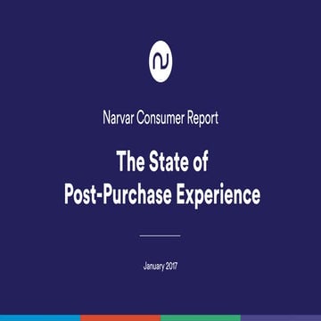 Narvar_State of Post Purchase Experience_January 2017 | PDF