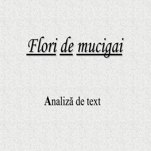 Flori de mucigai. Tudor Arghezi detalii importante | PPT