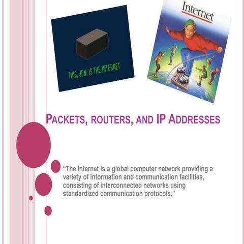 Packets, routers and IPaddressess | PPTX