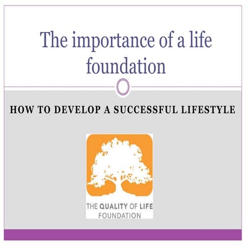 The importance of a life foundation | PPTX