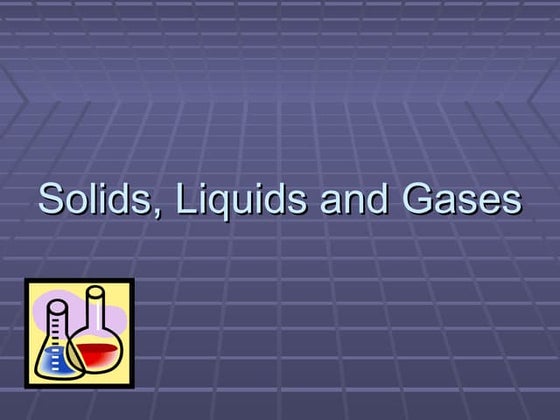 Solids, liquids and_gases | PPTX