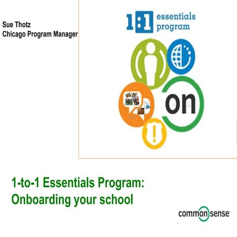 Common Sense Media 1-to-1 Essentials Program: Onboarding your school | PPT